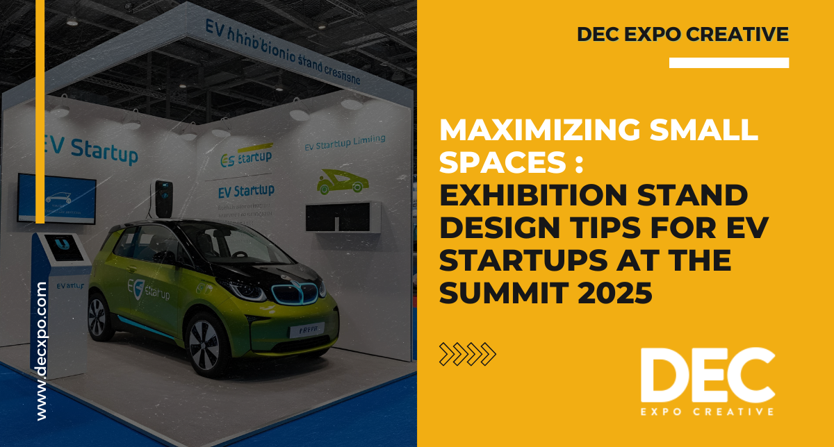 Maximizing Small Spaces: Exhibition Stand Design Tips for EV Startups ...