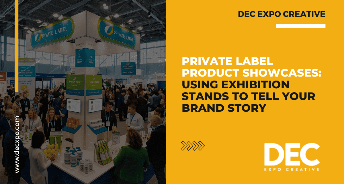 Private Label Product Showcases: Using Exhibition Stands to Tell Your ...